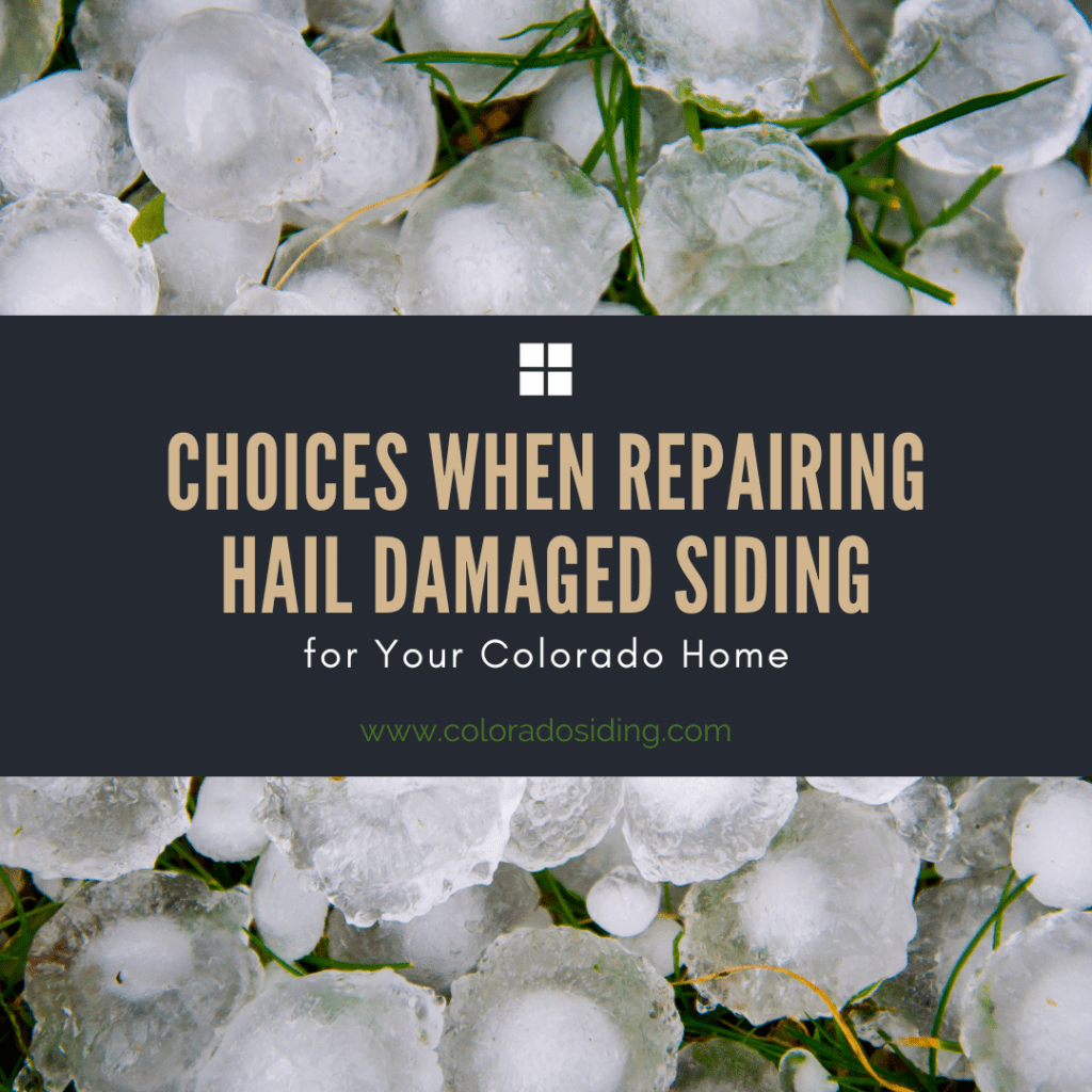 Choices for Repairing Hail Damaged Siding | Colorado Siding Choices for Repairing Hail Damaged Siding | Colorado Siding